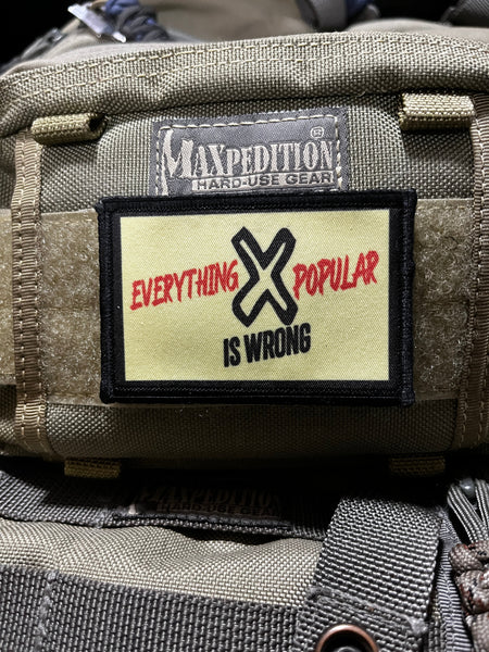 Everything Popular is Wrong Morale Patch | Custom Velcro Morale Patches