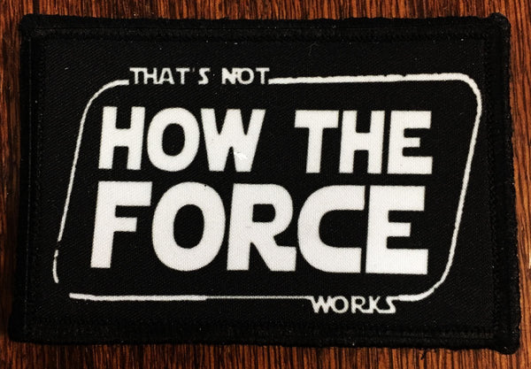 Star Wars That's Not How The Force Works! Morale Patch | Custom Hook ...